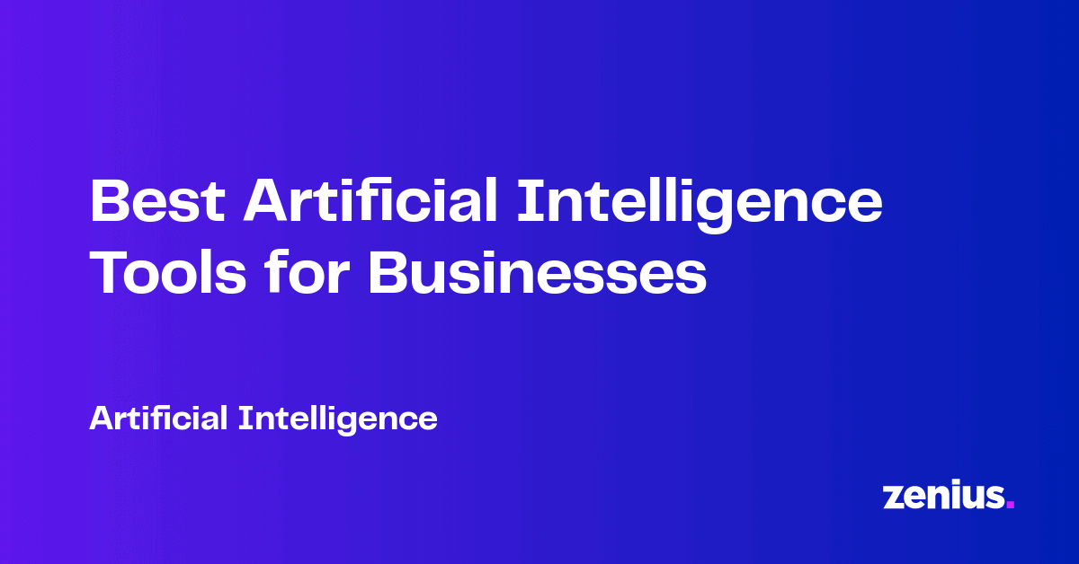 11 High-Impact AI Software for Business Transformation | Zenius