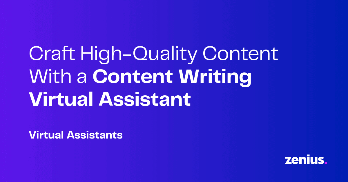Why Should You Hire Content Writing Virtual Assistants? | Zenius