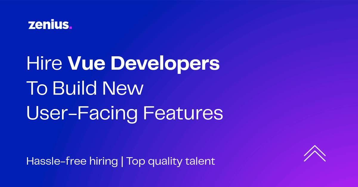 Hire Vue Developers To Create Modern User Interfaces | Zenius