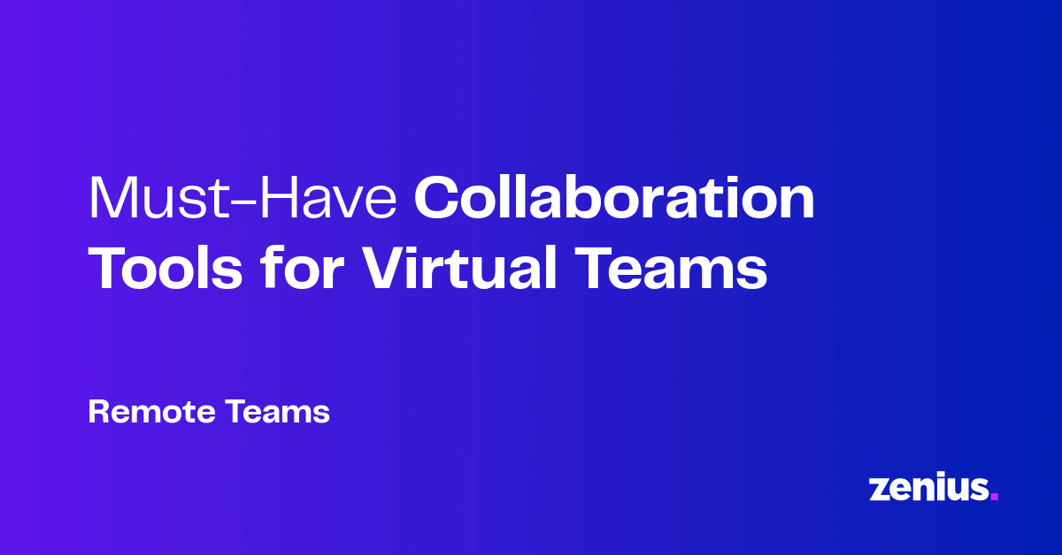 The Ultimate Guide to Online Collaboration Tools for Virtual Teams | Zenius