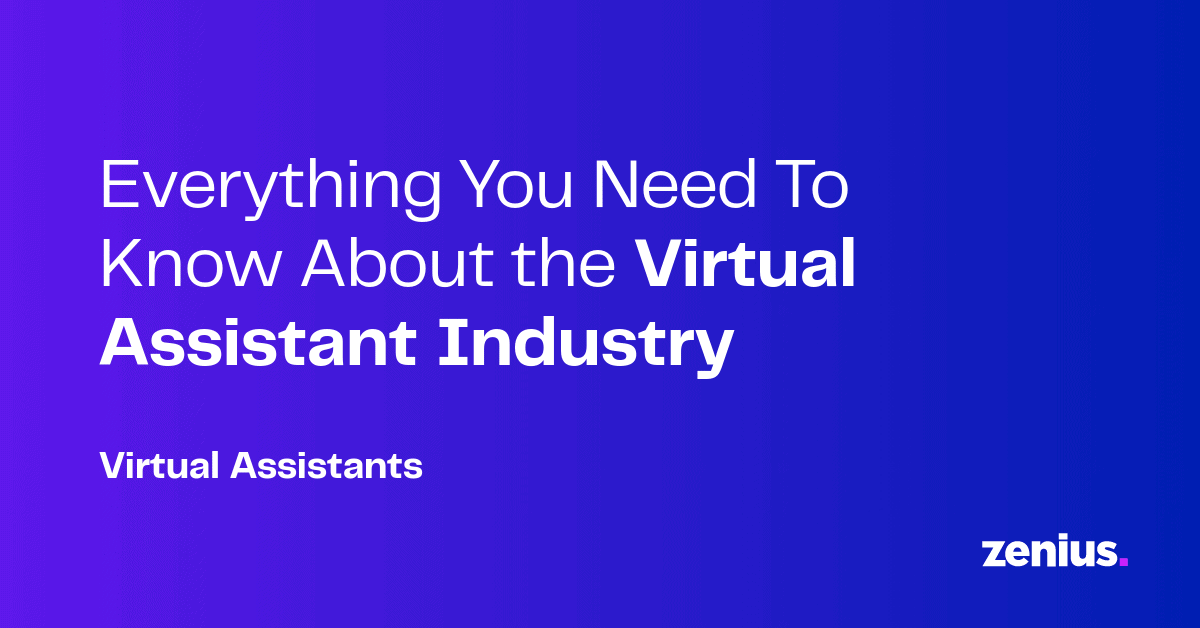 The Virtual Assistant Industry: Timeline, Benefits & Myths | Zenius