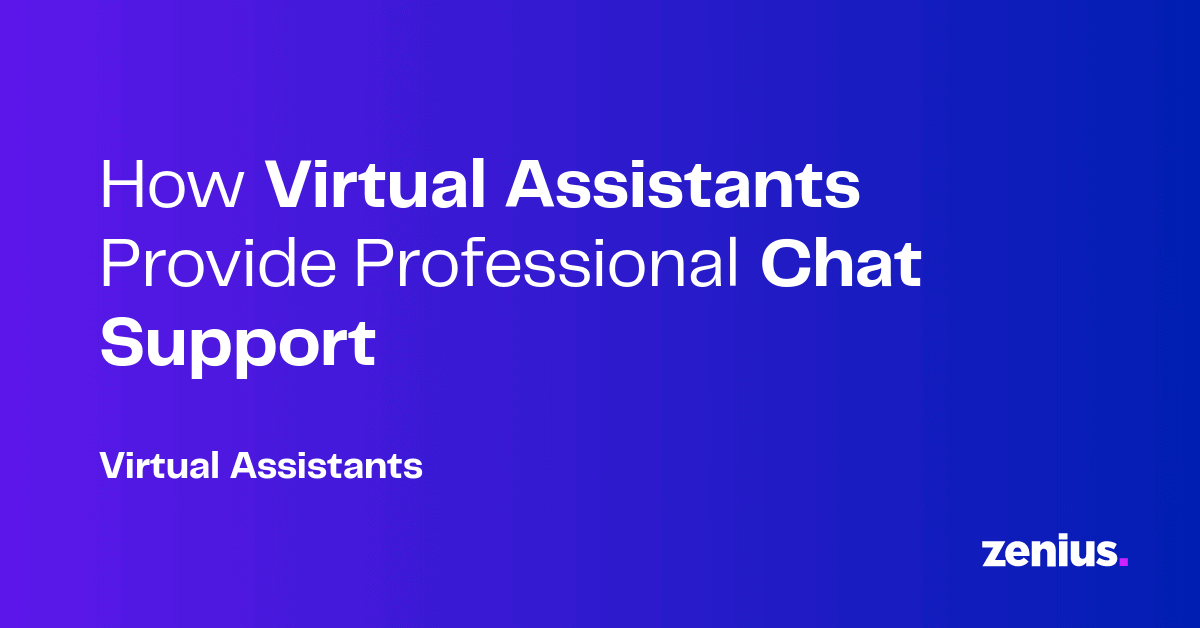 Why You Need To Hire Chat Support Virtual Assistants | Zenius