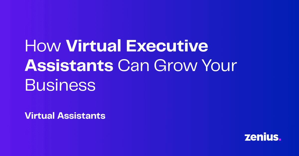 Virtual Assistant for Executives: Everything They Can Do for You | Zenius