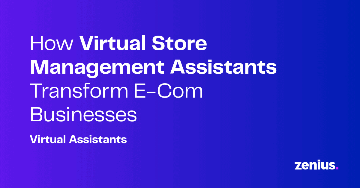 Why Your Store Needs a Virtual Store Manager | Zenius