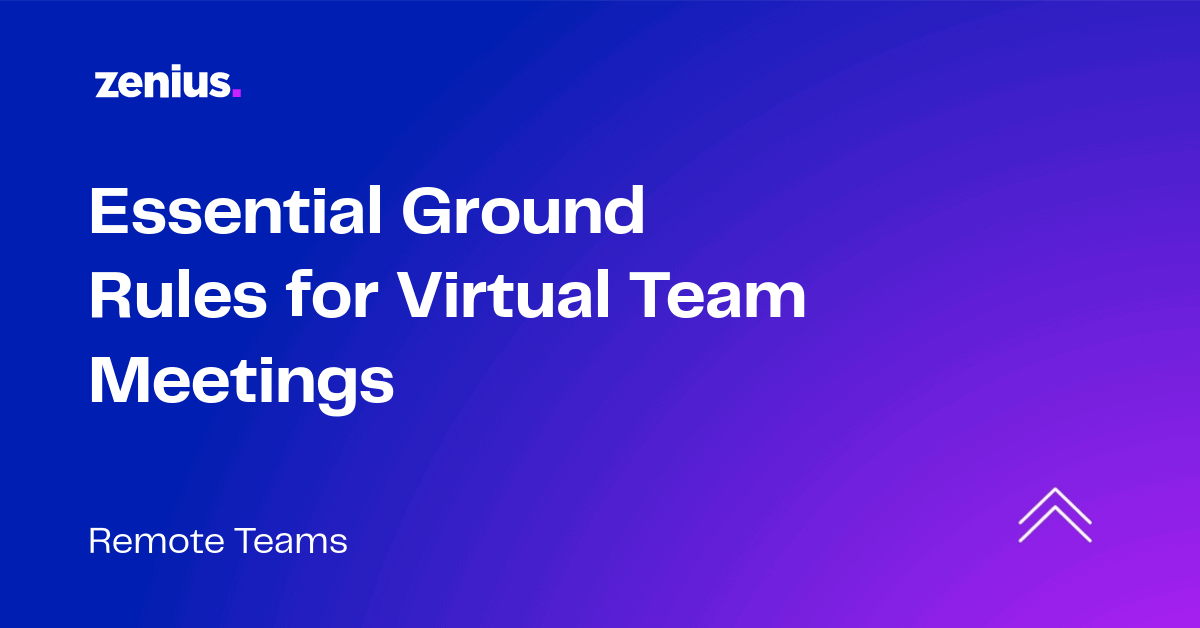 How Ground Rules for Virtual Team Meetings Enhance Communication | Zenius